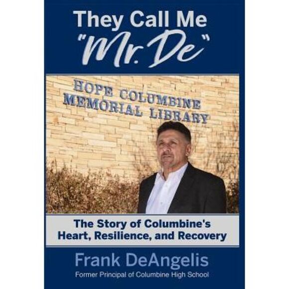 Frank Deangelis | Other | They Call Me Mr De The Story Of Columbines ...